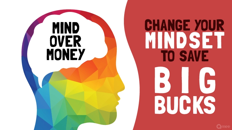 Mind Over Money: Change Your Mindset to Save Big Bucks - Qmee.com